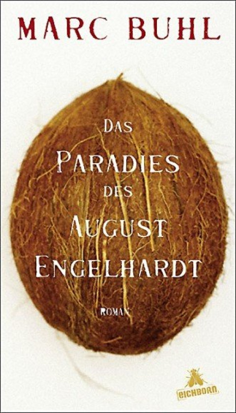 Reiserezension: Mark Buhl - Das Paradies des August Engelhardt